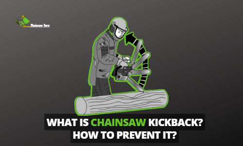What is a Chainsaw Kickback and How to Prevent It?